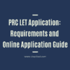 PRC LET Application: Requirements and Online Registration Guide - Clopified